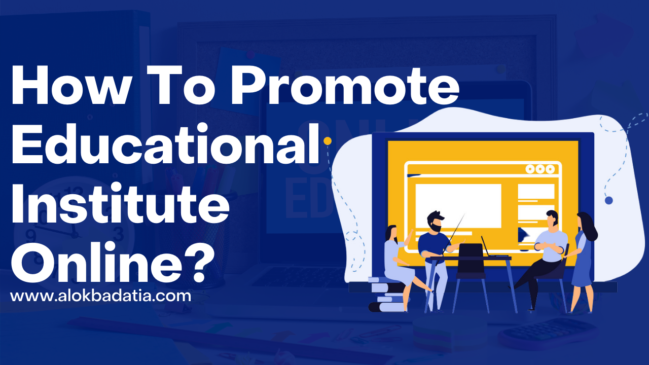 How to Promote Educational Institute online Through Digital Marketing