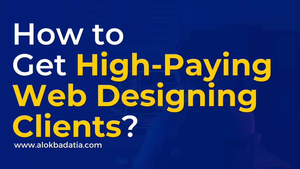 how to get high paying web design clients- Ultimate Guide to win clients