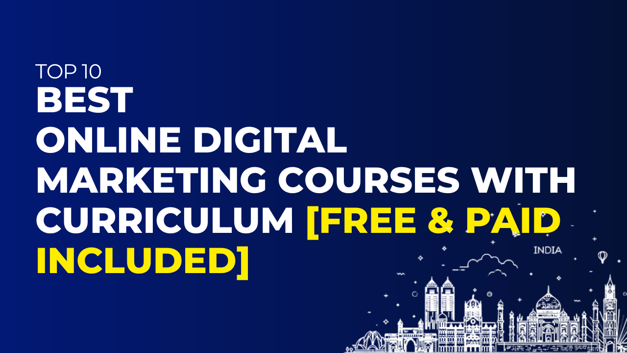 Top 10 Best Online Digital Marketing Courses [Free and Paid]